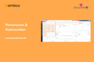 Apa Itu Penomoran dan Autonumber Pada Accurate Online - Bambootree