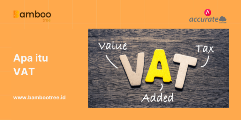 Apa Itu VAT (Value Added Tax) dalam Dunia Pajak? - Bambootree