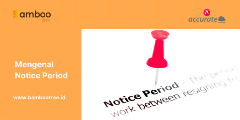 Mengenal Notice Period: Definisi, Peraturan, dan Tujuan - Bambootree
