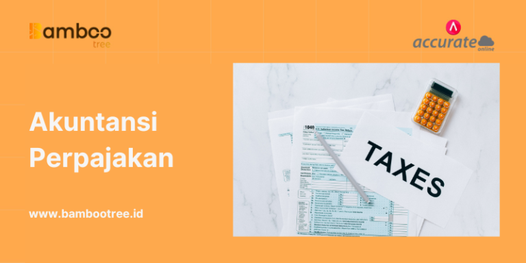 Akuntansi Perpajakan: Pengertian, Fungsi, Prinsip, dan Klasifikasi ...