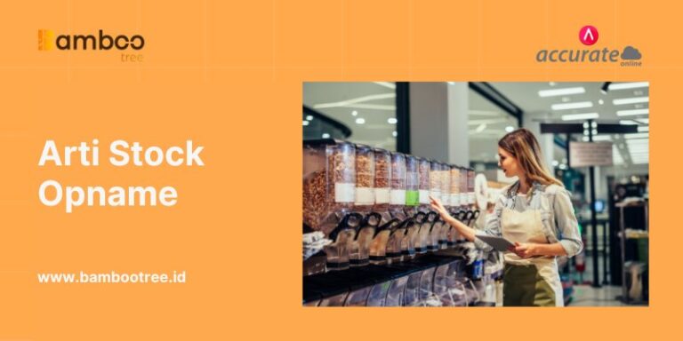 Arti Stock Opname: Pengertian, Fungsi, Cara Menghitung - Bambootree