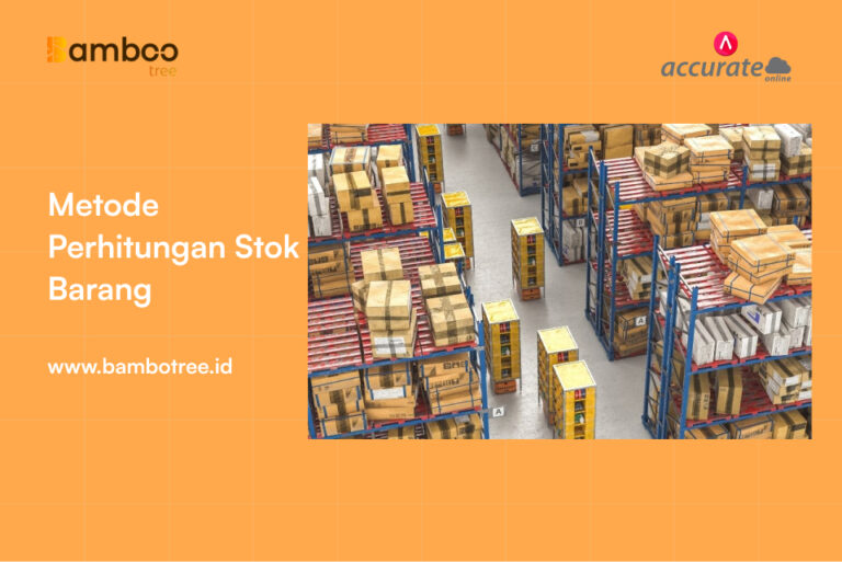 Metode Perhitungan Stok Barang dalam Akuntansi - Bambootree