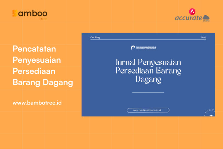 Pencatatan Penyesuaian Persediaan Barang Dagang di Accurate - Bambootree