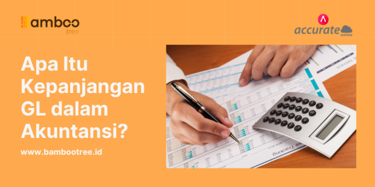 Apa Itu Kepanjangan GL dalam Akuntansi? - Bambootree